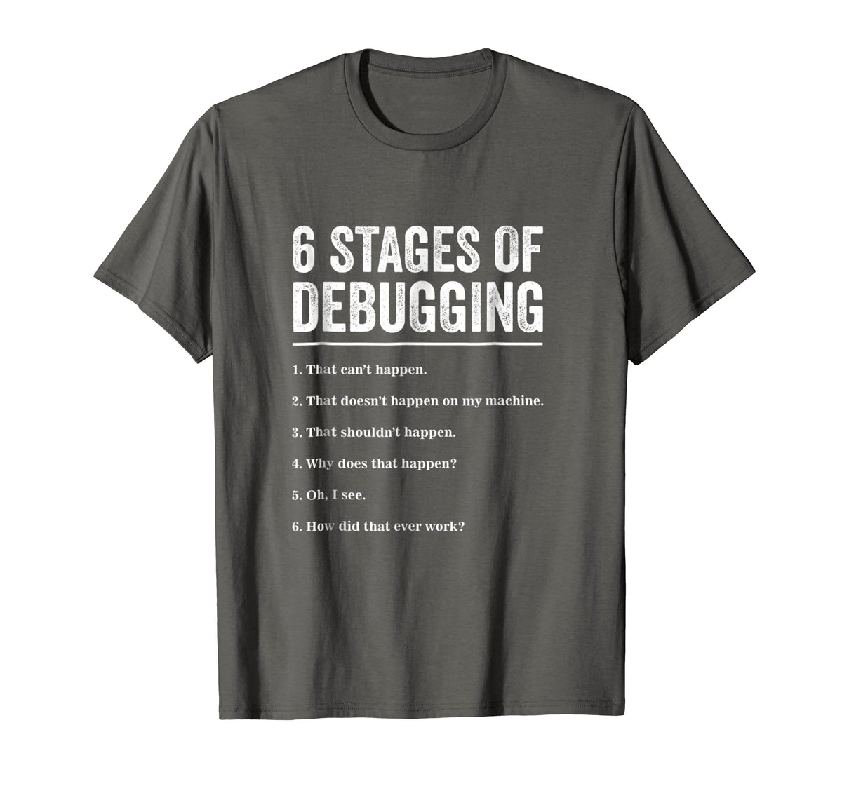 6 Stages Of Debugging Bug Coding Computer Programmer T Shirt New