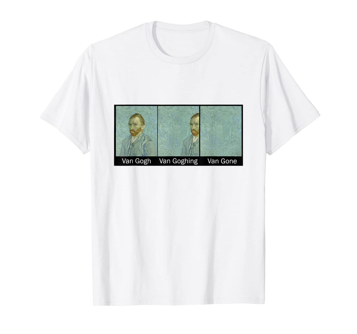 Funny Van Gogh Van Goghing Van Gone Funny meme kid women man T-Shirt ...